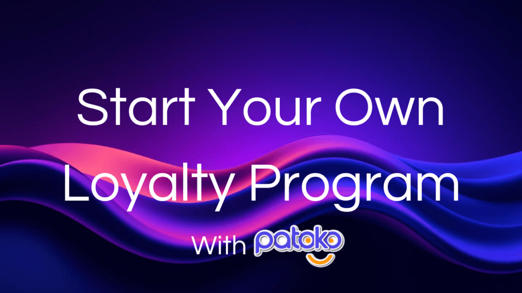 Why Your Business Needs a Loyalty Program in 2025 | Patoko